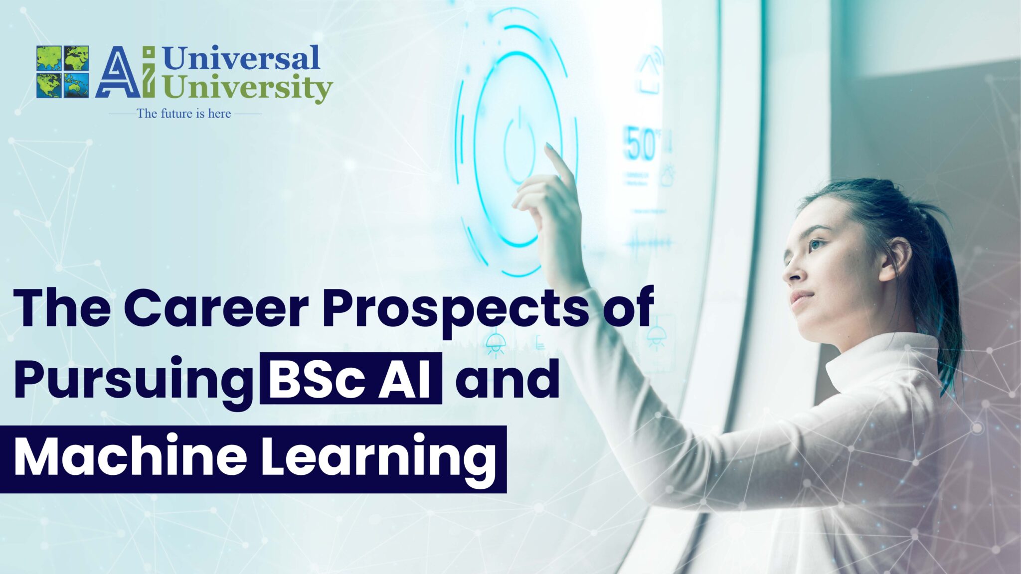 The Career Prospects of Pursuing BSc AI and Machine Learning